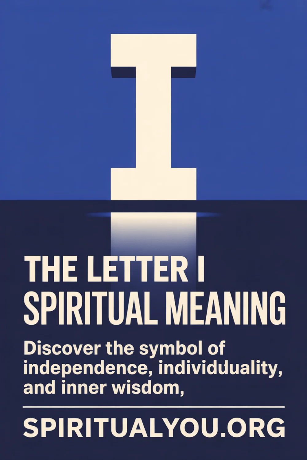 The Letter I: Spiritual Meaning And Symbolism