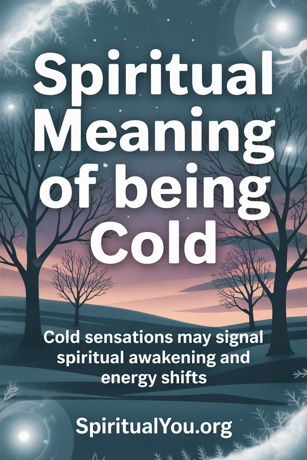 Spiritual Meaning Of Being Cold: Energy Shifts & Spirit Signs